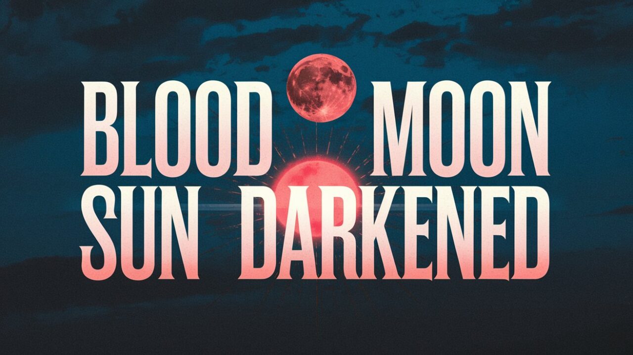 Blood Moons & Darkened Sun: What the Bible Really Says