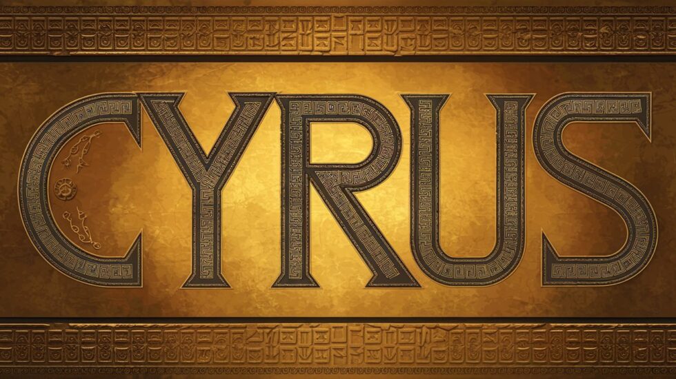 King Cyrus in the Bible: God's Chosen Deliverer