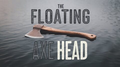 The Floating Axe Head: God's Miraculous Provision