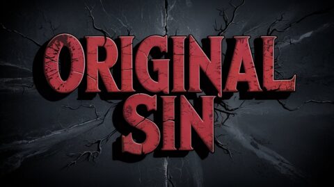 Original Sin: The Fall, Nature & Redemption