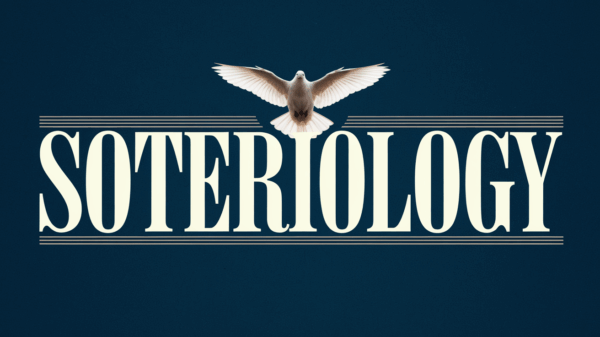 What Is Soteriology? A Study on Biblical Salvation